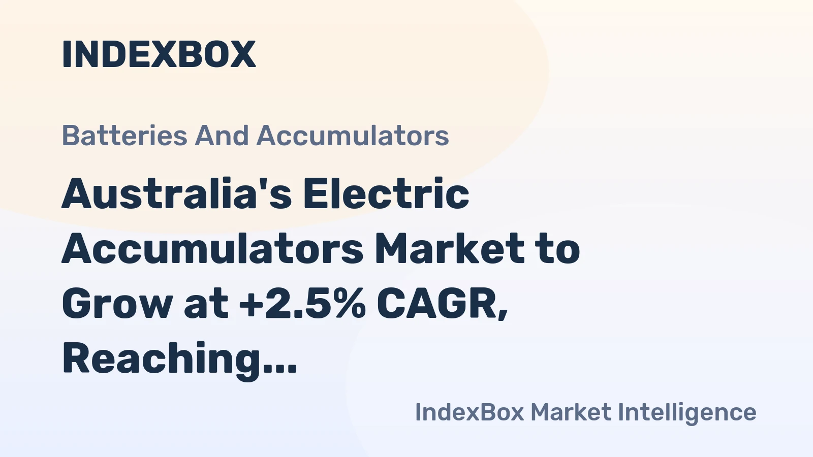 Australia's Electric Accumulators Market to Grow at +2.5% CAGR, Reaching $3.9B by 2035