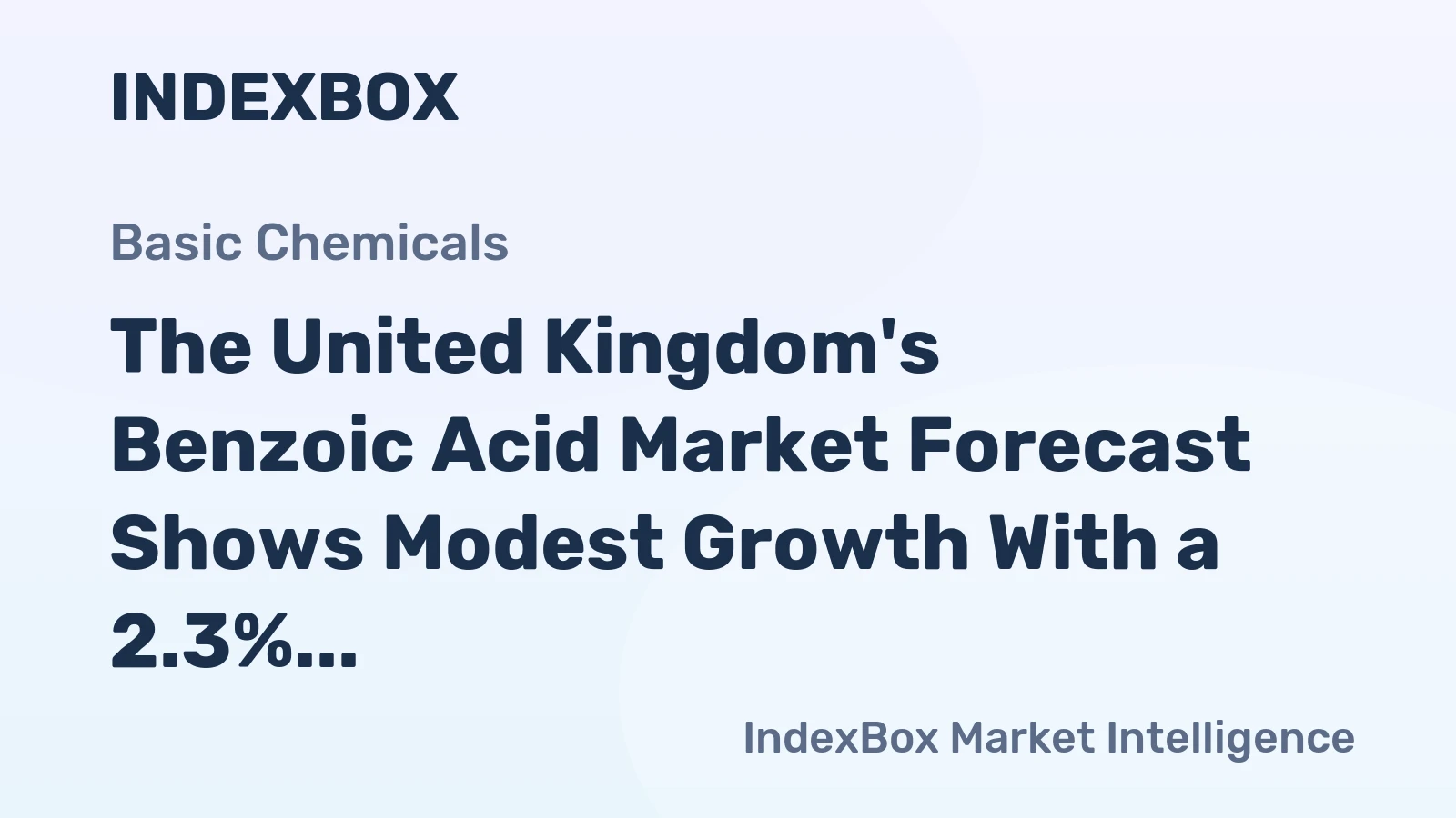 The United Kingdom's Benzoic Acid Market Forecast Shows Modest Growth With a 2.3% CAGR in Value
