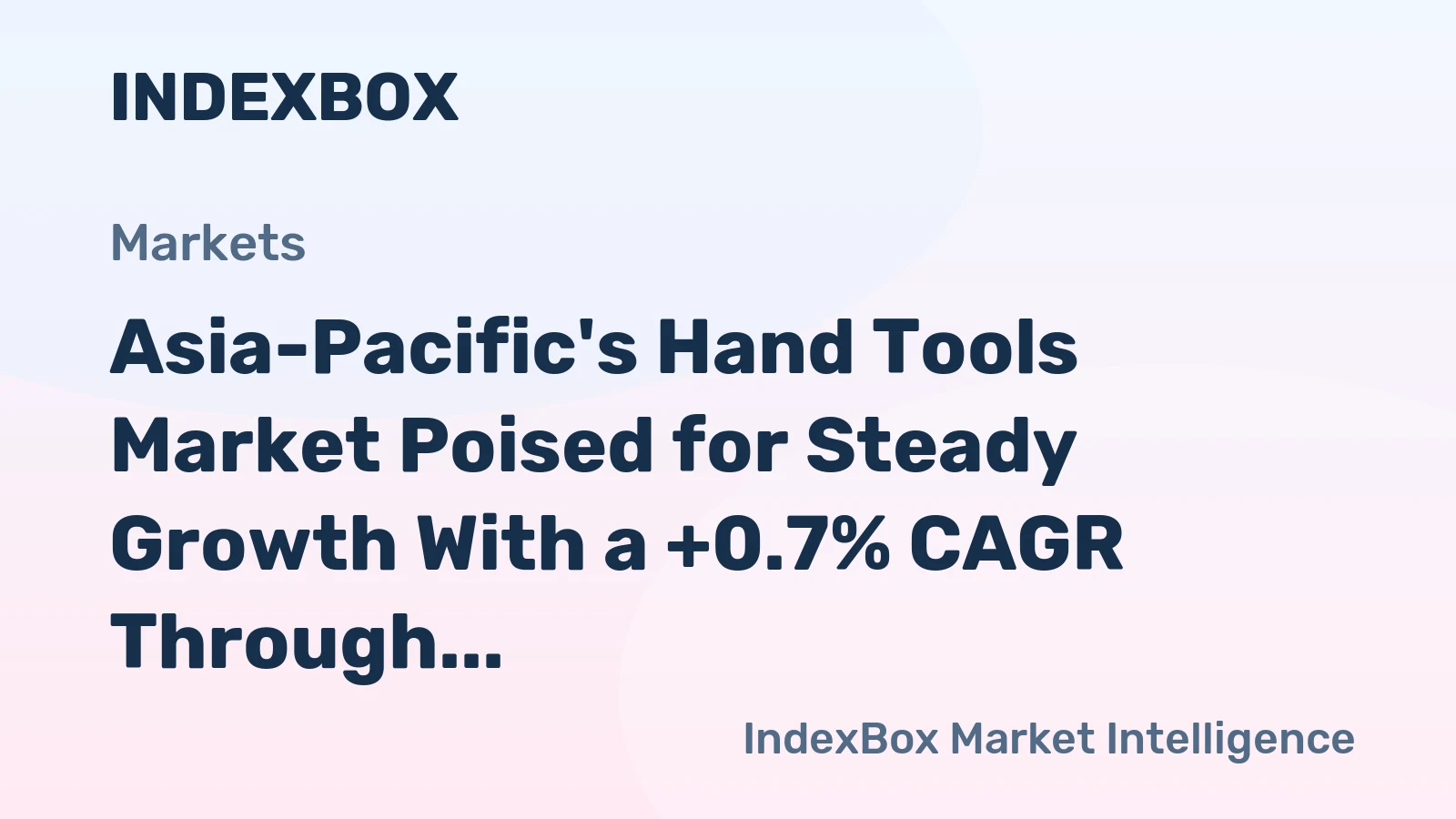 Asia-Pacific's Hand Tools Market Poised for Steady Growth With a +0.7% CAGR Through 2035
