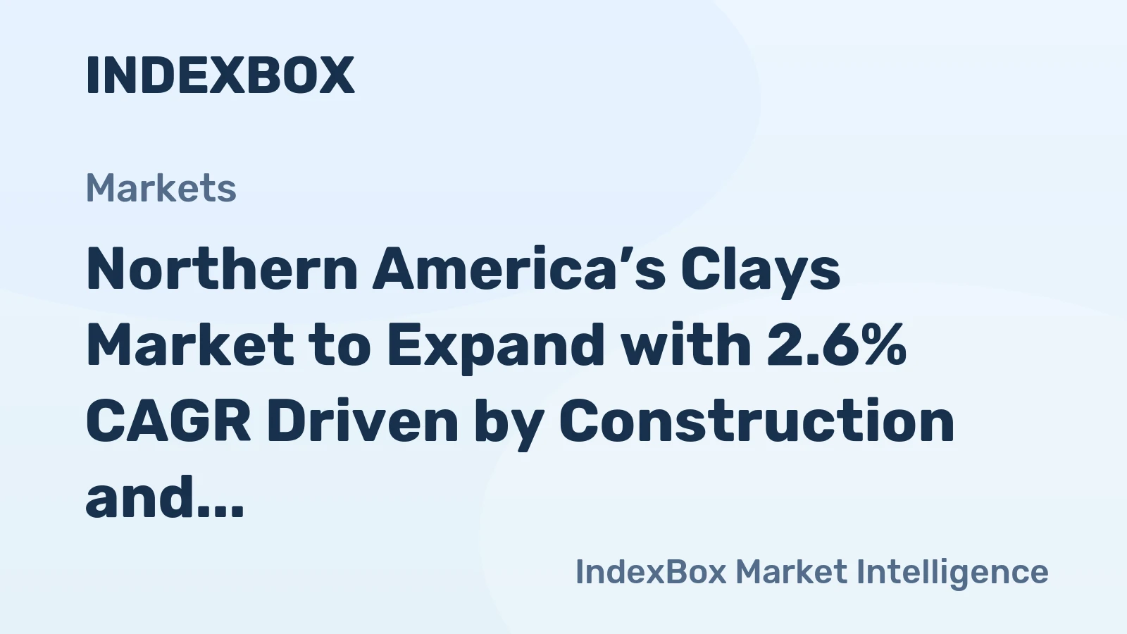 Northern America’s Clays Market to Expand with 2.6% CAGR Driven by Construction and Industrial Demand