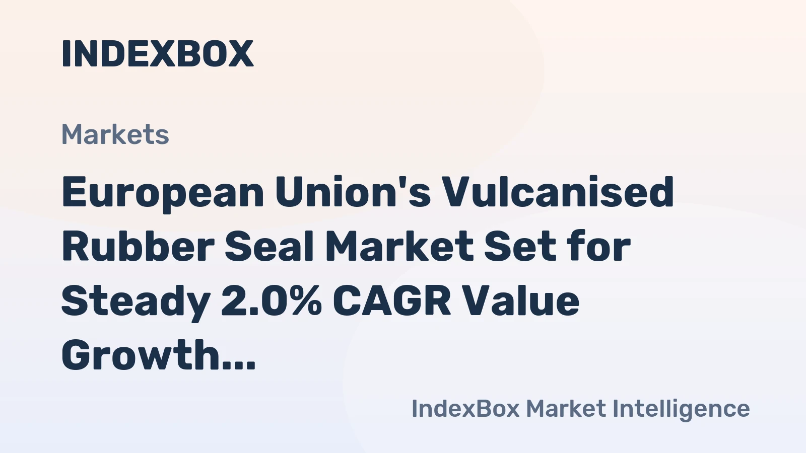 European Union's Vulcanised Rubber Seal Market Set for Steady 2.0% CAGR Value Growth