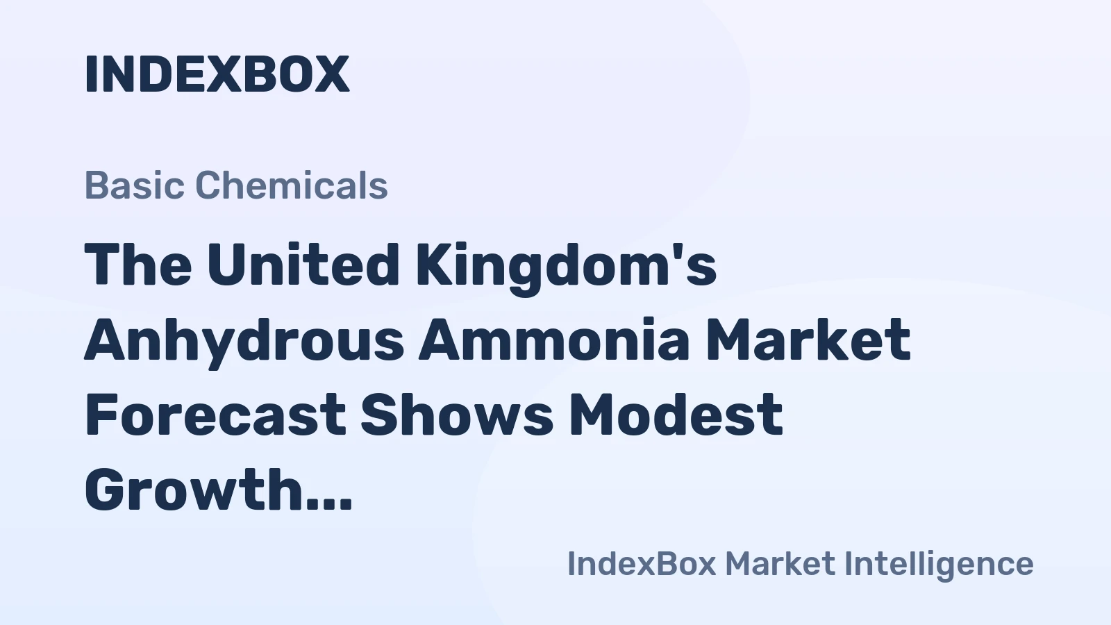 The United Kingdom's Anhydrous Ammonia Market Forecast Shows Modest Growth With a 1.9% CAGR in Value