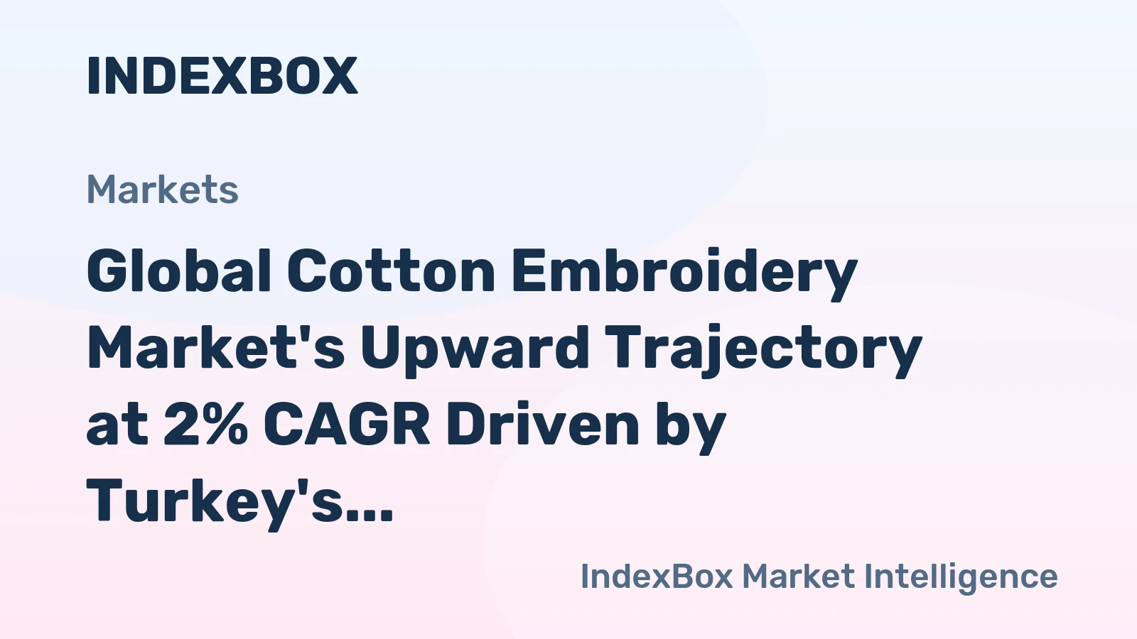 Global Cotton Embroidery Market's Upward Trajectory at 2% CAGR Driven by Turkey's and Senegal's Demand
