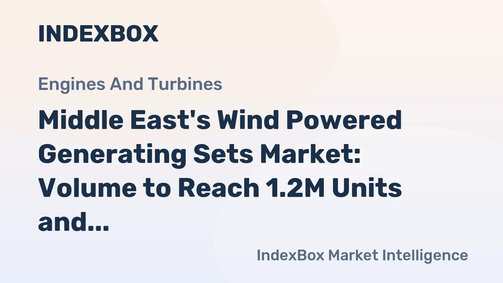 Middle East's Wind Powered Generating Sets Market: Volume to Reach 1.2M Units and Value to Hit $13B by 2035