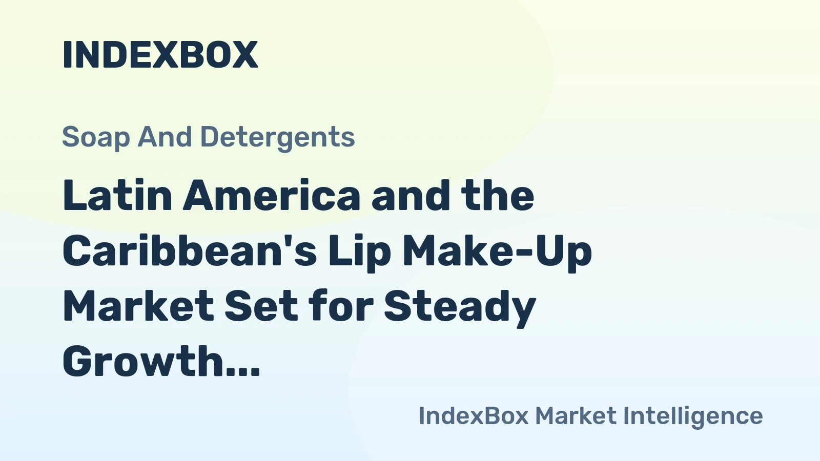 Latin America and the Caribbean's Lip Make-Up Market Set for Steady Growth with 2.3% CAGR in Value