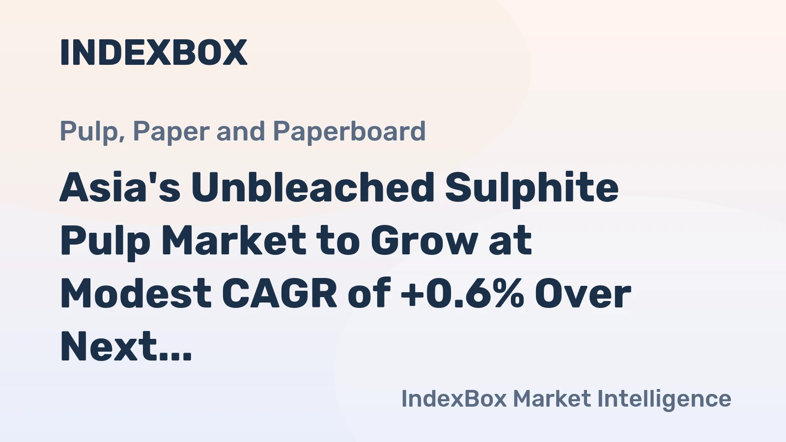 Asia's Unbleached Sulphite Pulp Market to Grow at Modest CAGR of +0.6% Over Next Decade