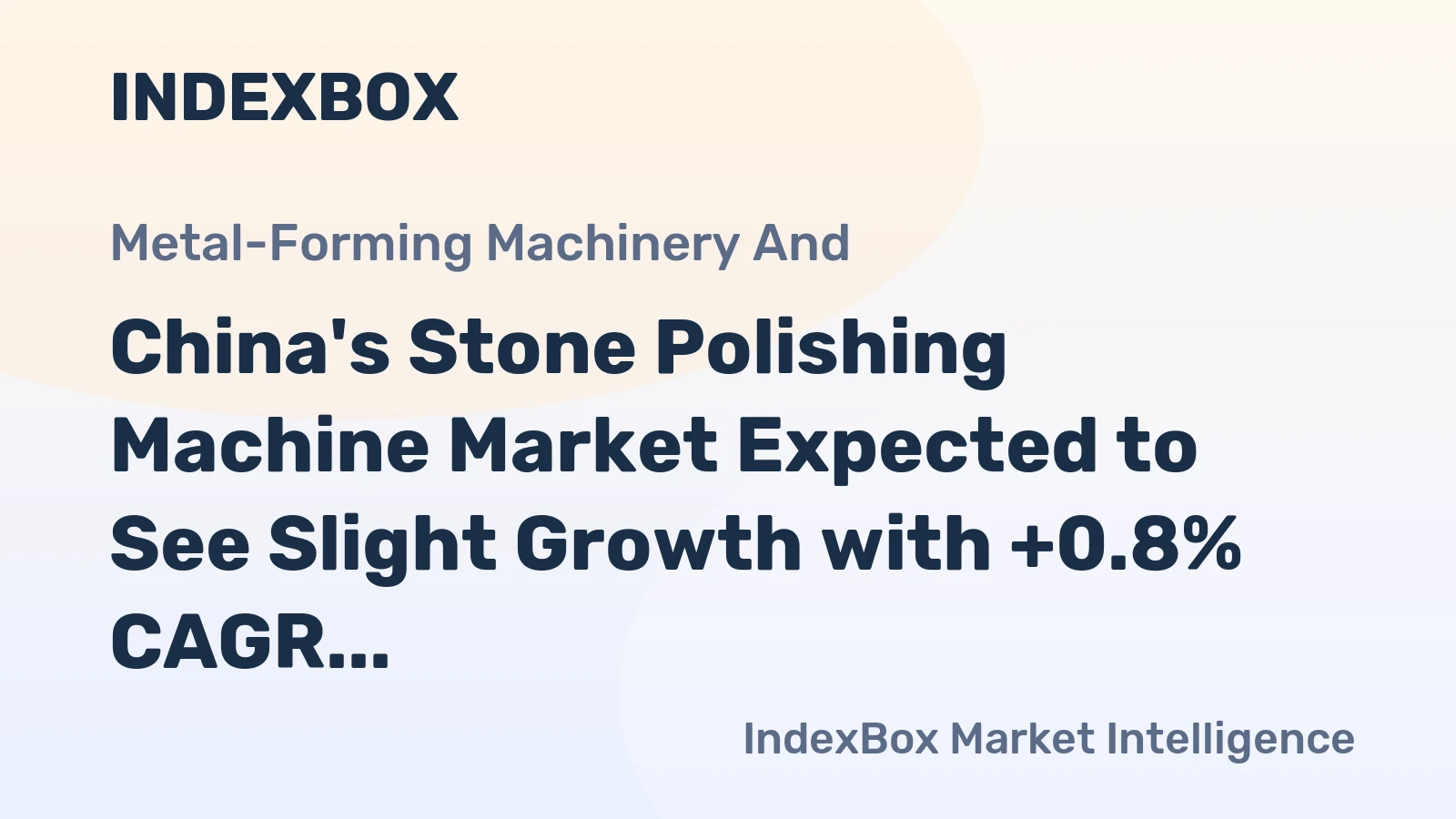 China's Stone Polishing Machine Market Expected to See Slight Growth with +0.8% CAGR over Next Decade