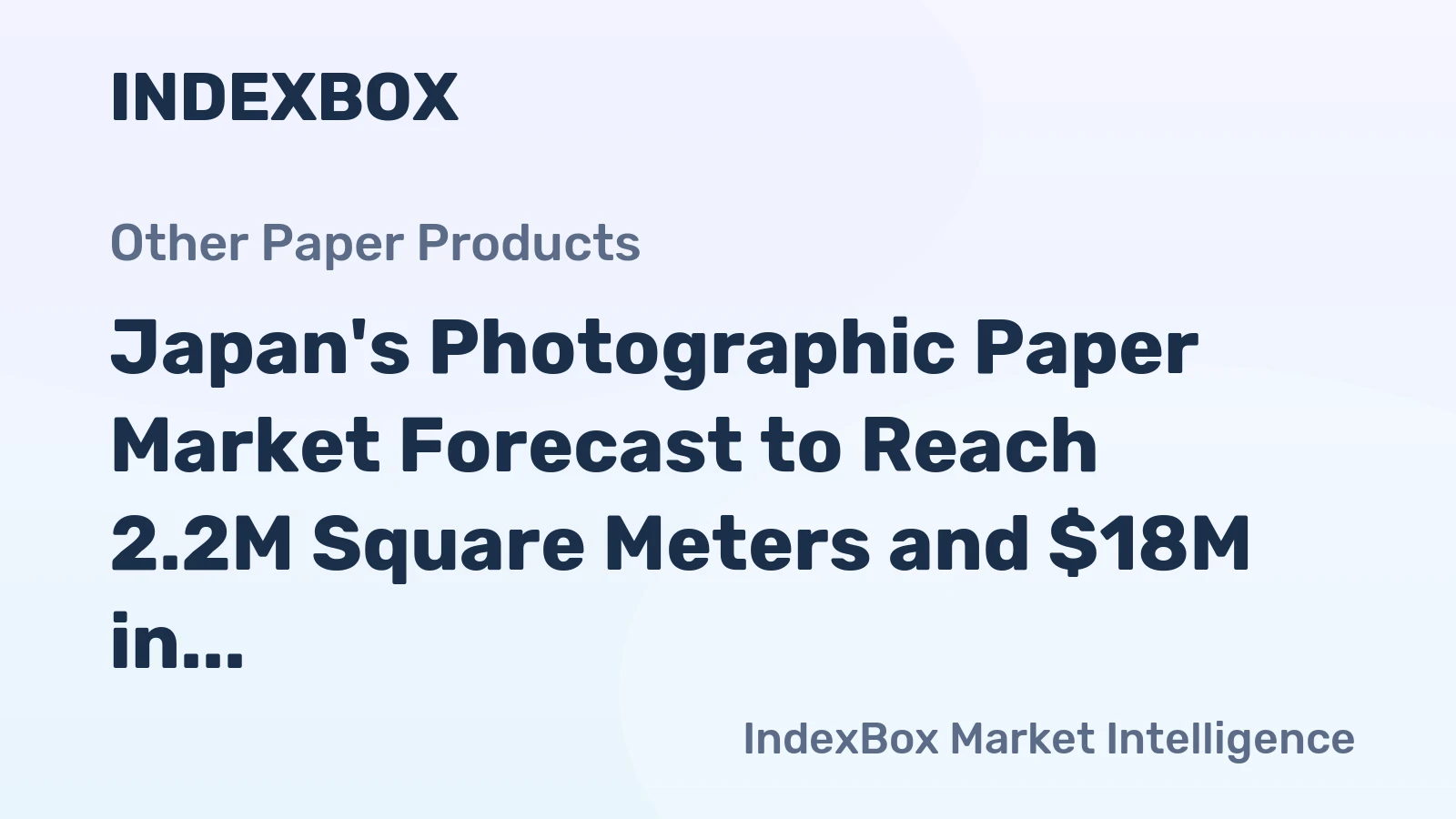 Japan's Photographic Paper Market Forecast to Reach 2.2M Square Meters and $18M in Value