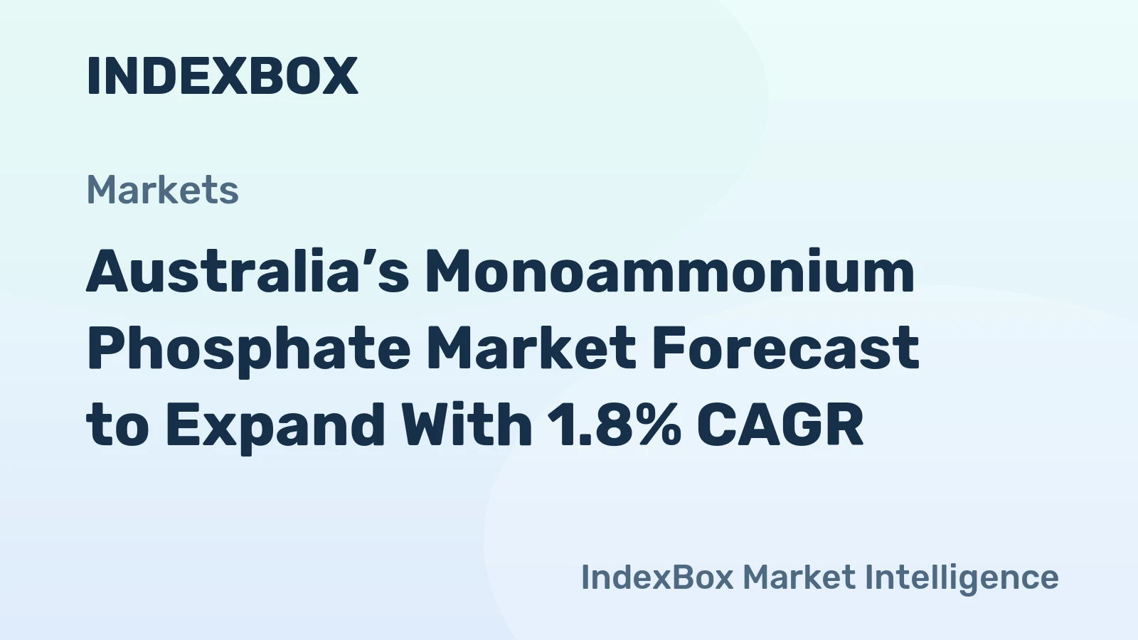Australia’s Monoammonium Phosphate Market Forecast to Expand With 1.8% CAGR