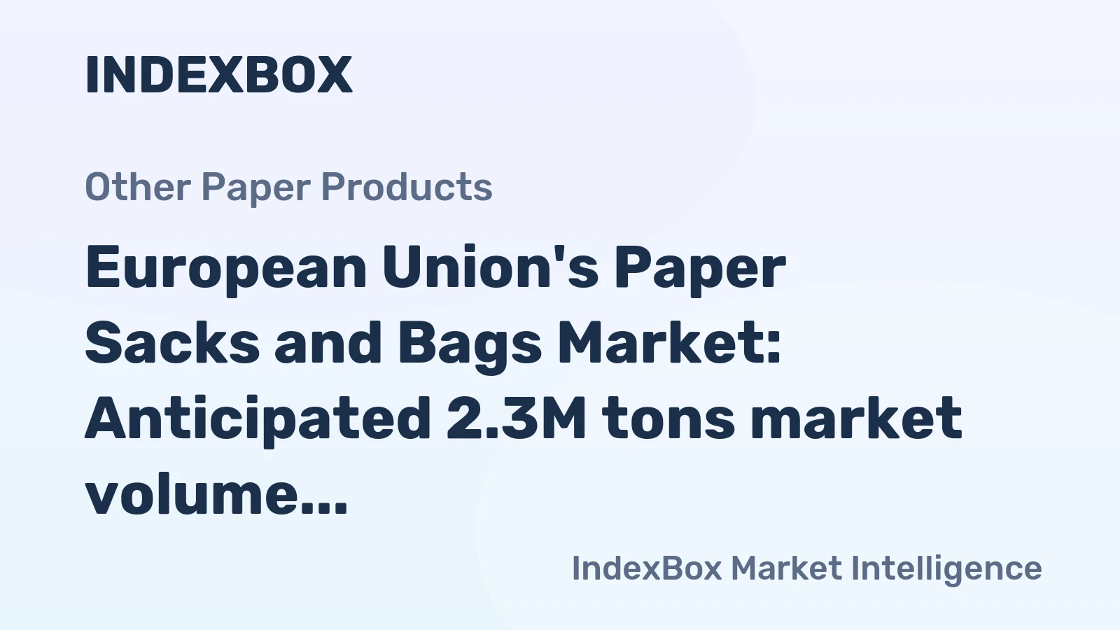 European Union's Paper Sacks and Bags Market: Anticipated 2.3M tons market volume and $8.5B market value forecasted for 2035