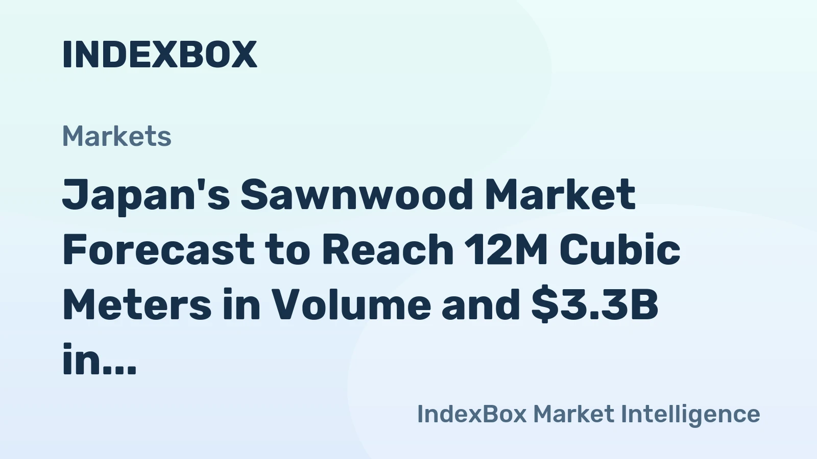 Japan's Sawnwood Market Forecast to Reach 12M Cubic Meters in Volume and $3.3B in Value by 2035