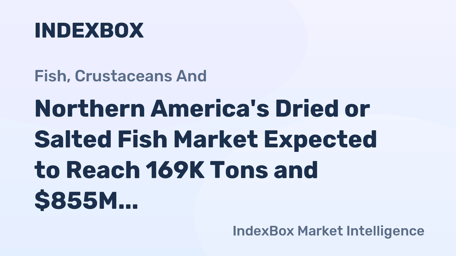 Northern America's Dried or Salted Fish Market Expected to Reach 169K Tons and $855M by 2035