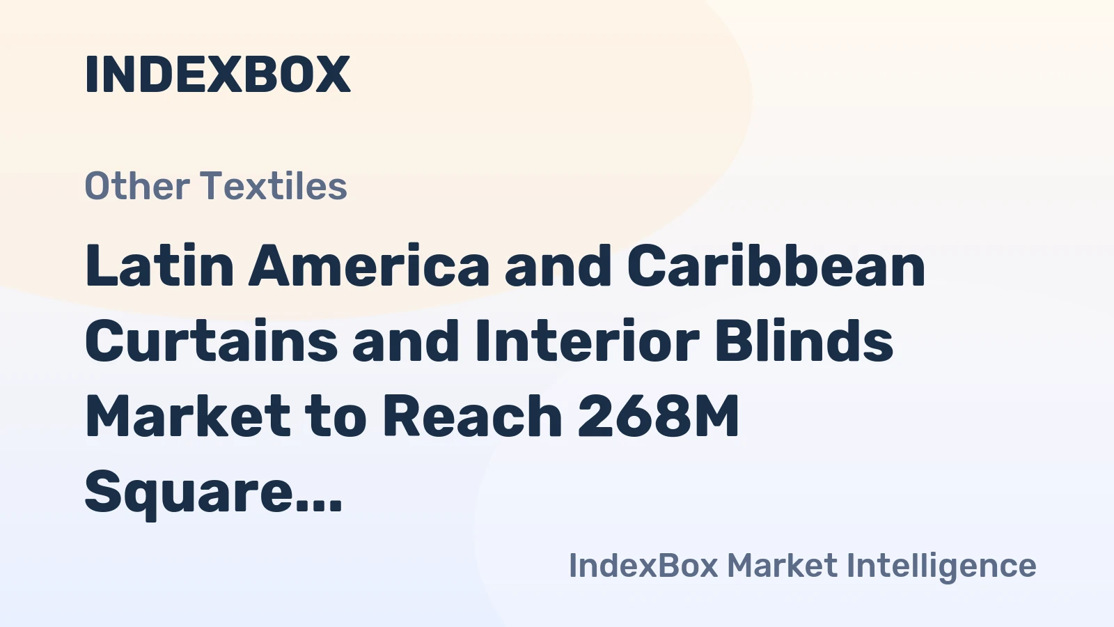 Latin America and Caribbean Curtains and Interior Blinds Market to Reach 268M Square Meters and $713M by 2035
