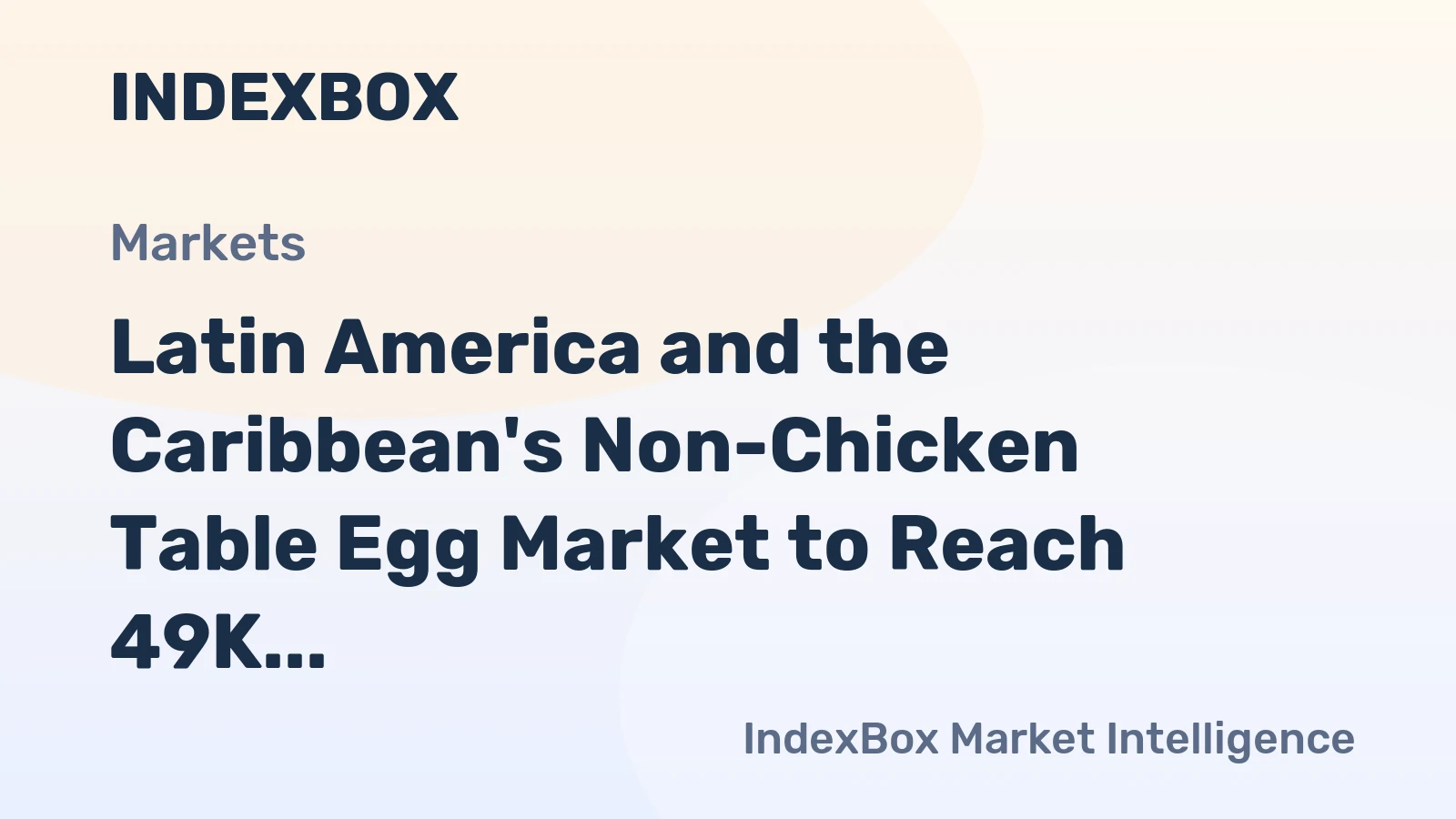 Latin America and the Caribbean's Non-Chicken Table Egg Market to Reach 49K Tons and $83M by 2035