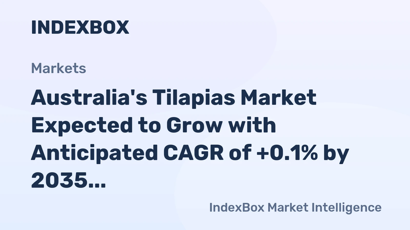 Australia's Tilapias Market Expected to Grow with Anticipated CAGR of +0.1% by 2035