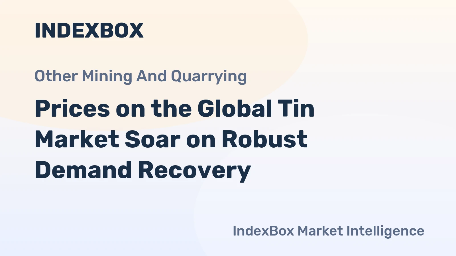 Prices on the Global Tin Market Soar on Robust Demand Recovery