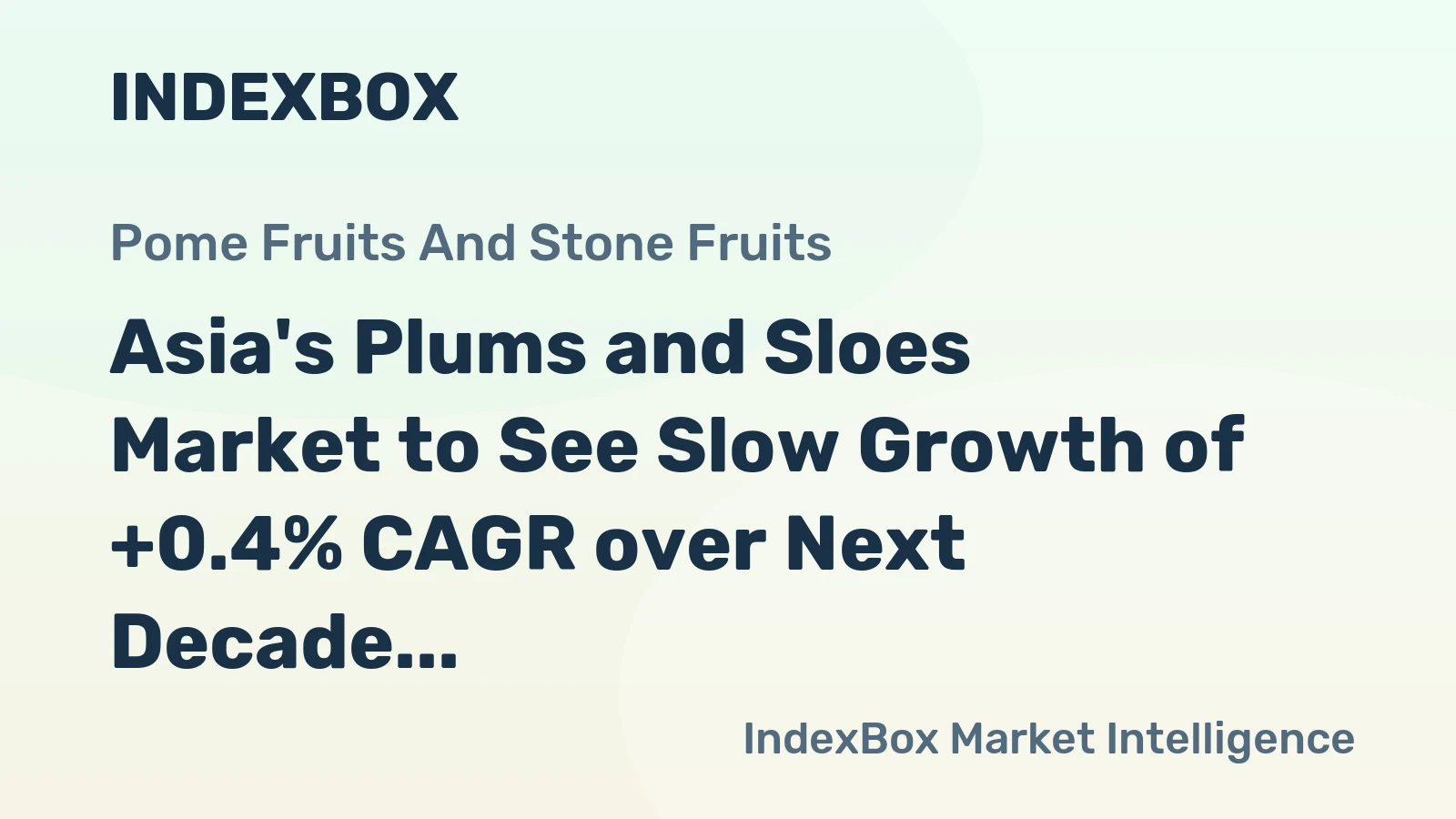 Asia's Plums and Sloes Market to See Slow Growth of +0.4% CAGR over Next Decade
