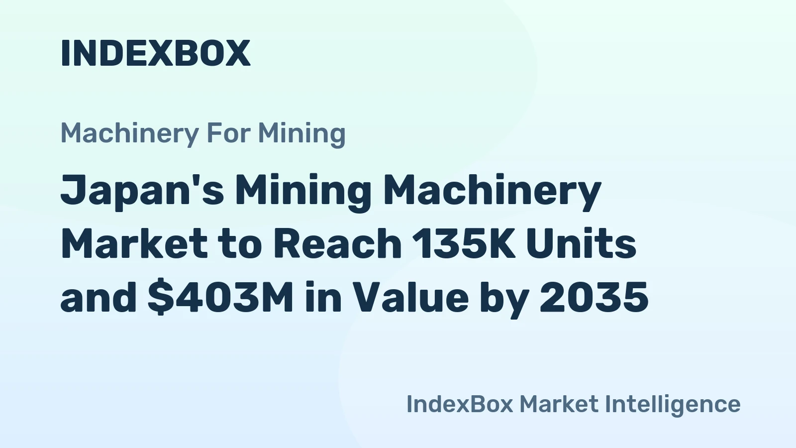 Japan's Mining Machinery Market to Reach 135K Units and $403M in Value by 2035
