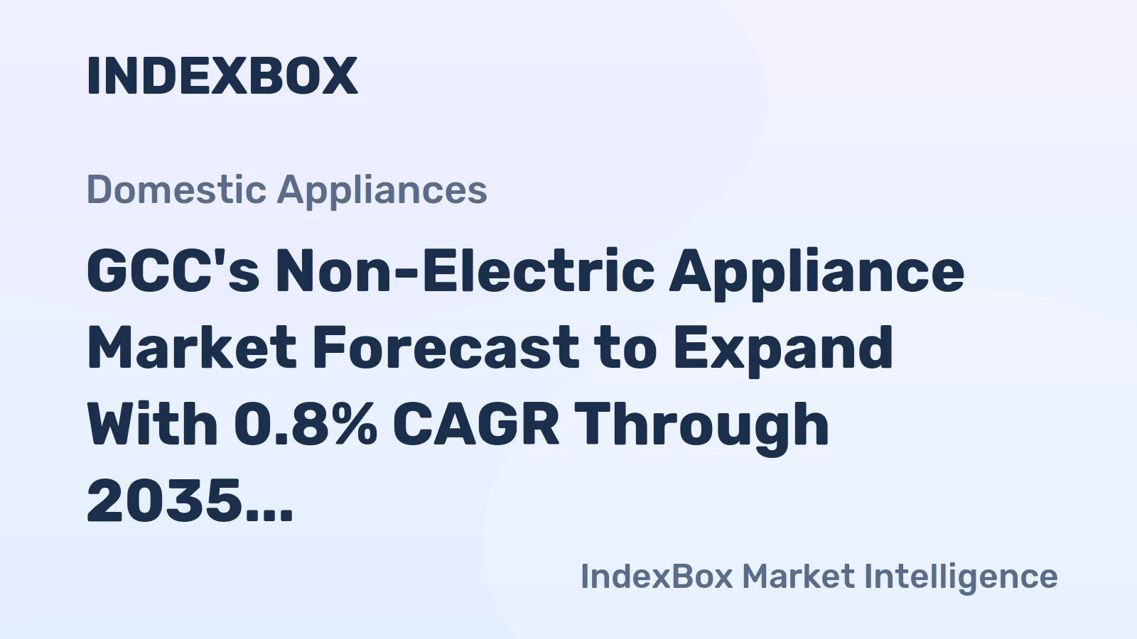 GCC's Non-Electric Appliance Market Forecast to Expand With 0.8% CAGR Through 2035