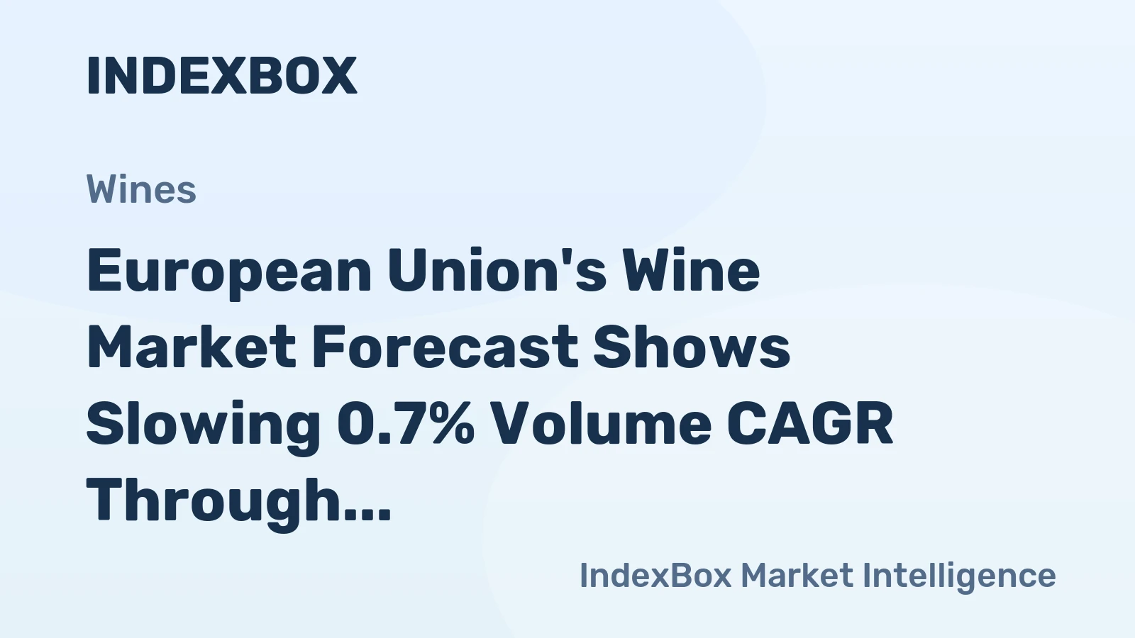 European Union's Wine Market Forecast Shows Slowing 0.7% Volume CAGR Through 2035