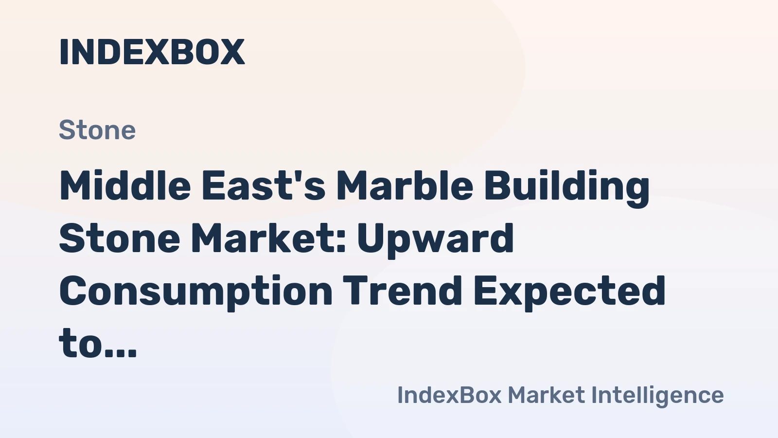 Middle East's Marble Building Stone Market: Upward Consumption Trend Expected to Continue, Volume to Reach 9.7M Tons and Value $9B by 2035
