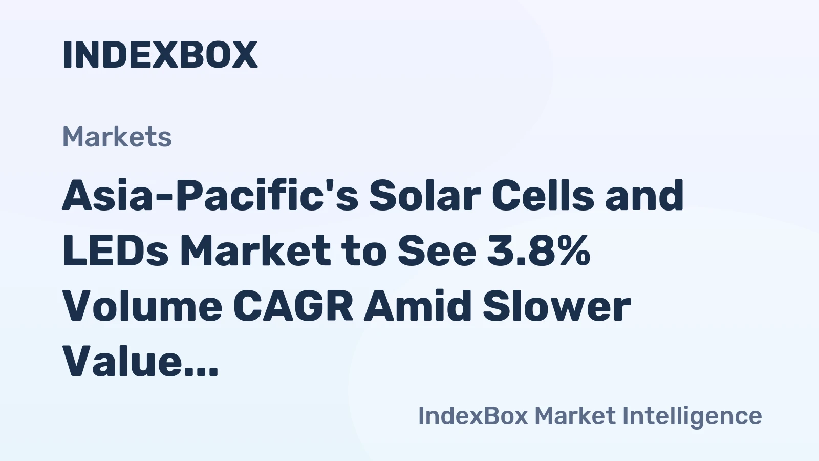 Asia-Pacific's Solar Cells and LEDs Market to See 3.8% Volume CAGR Amid Slower Value Growth