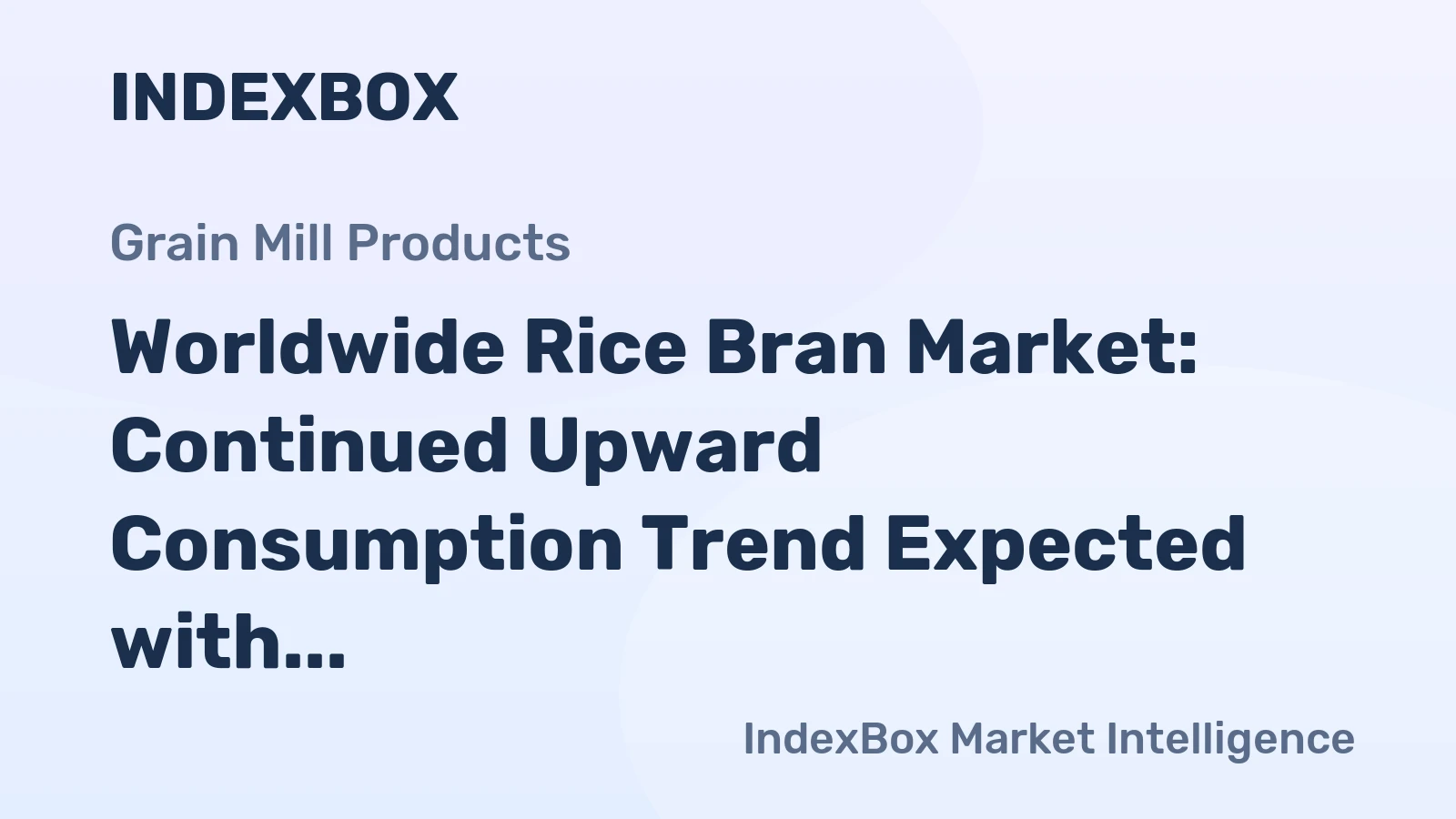 Worldwide Rice Bran Market: Continued Upward Consumption Trend Expected with Market Volume of 14M Tons and Value of $3.1B by 2035