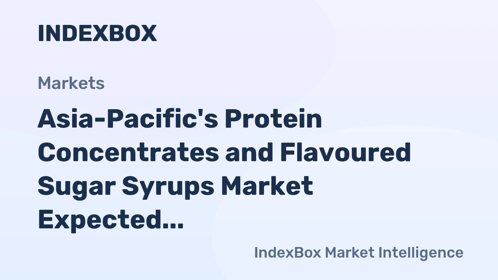 Asia-Pacific's Protein Concentrates and Flavoured Sugar Syrups Market Expected to Grow at +0.9% CAGR Over Next Decade
