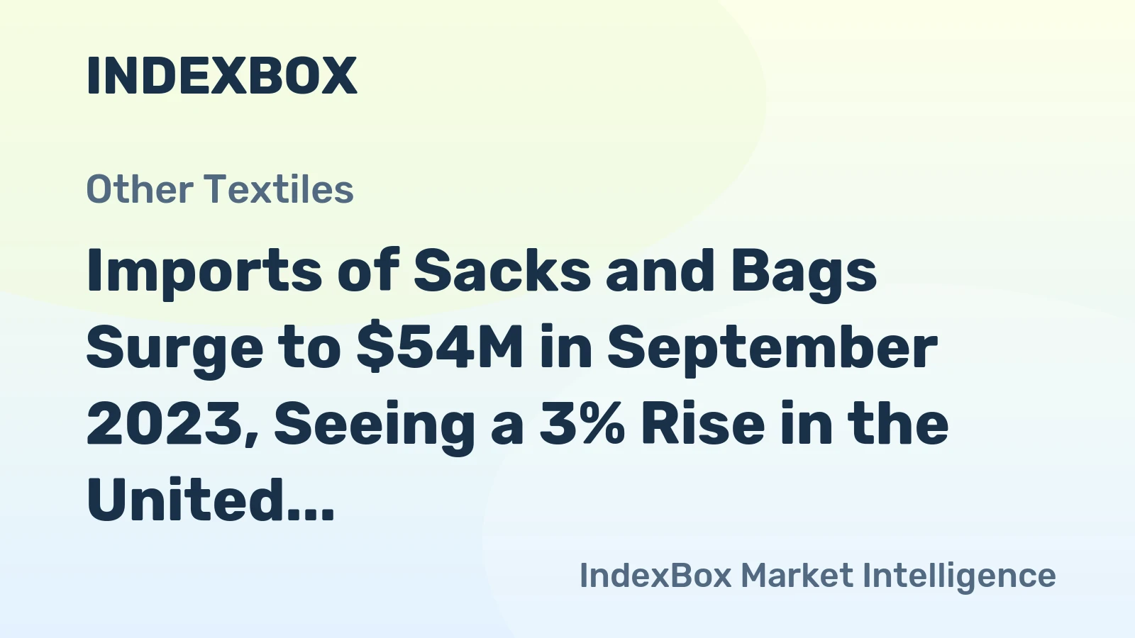 Imports of Sacks and Bags Surge to $54M in September 2023, Seeing a 3% Rise in the United States