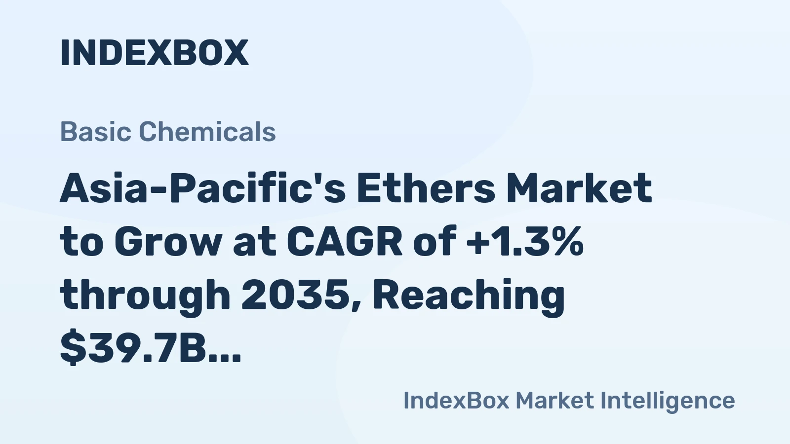 Asia-Pacific's Ethers Market to Grow at CAGR of +1.3% through 2035, Reaching $39.7B in Value