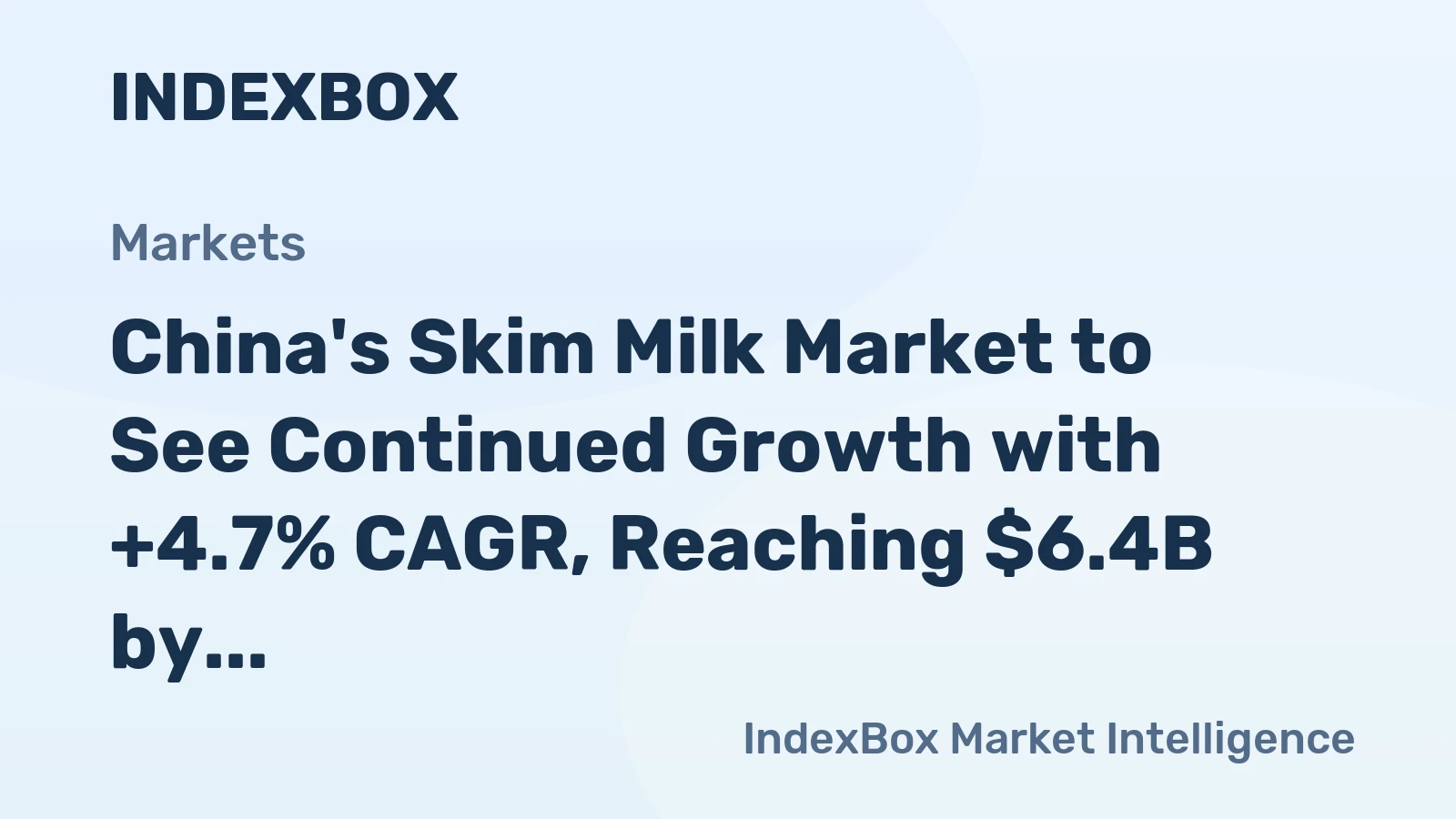 China's Skim Milk Market to See Continued Growth with +4.7% CAGR, Reaching $6.4B by 2035