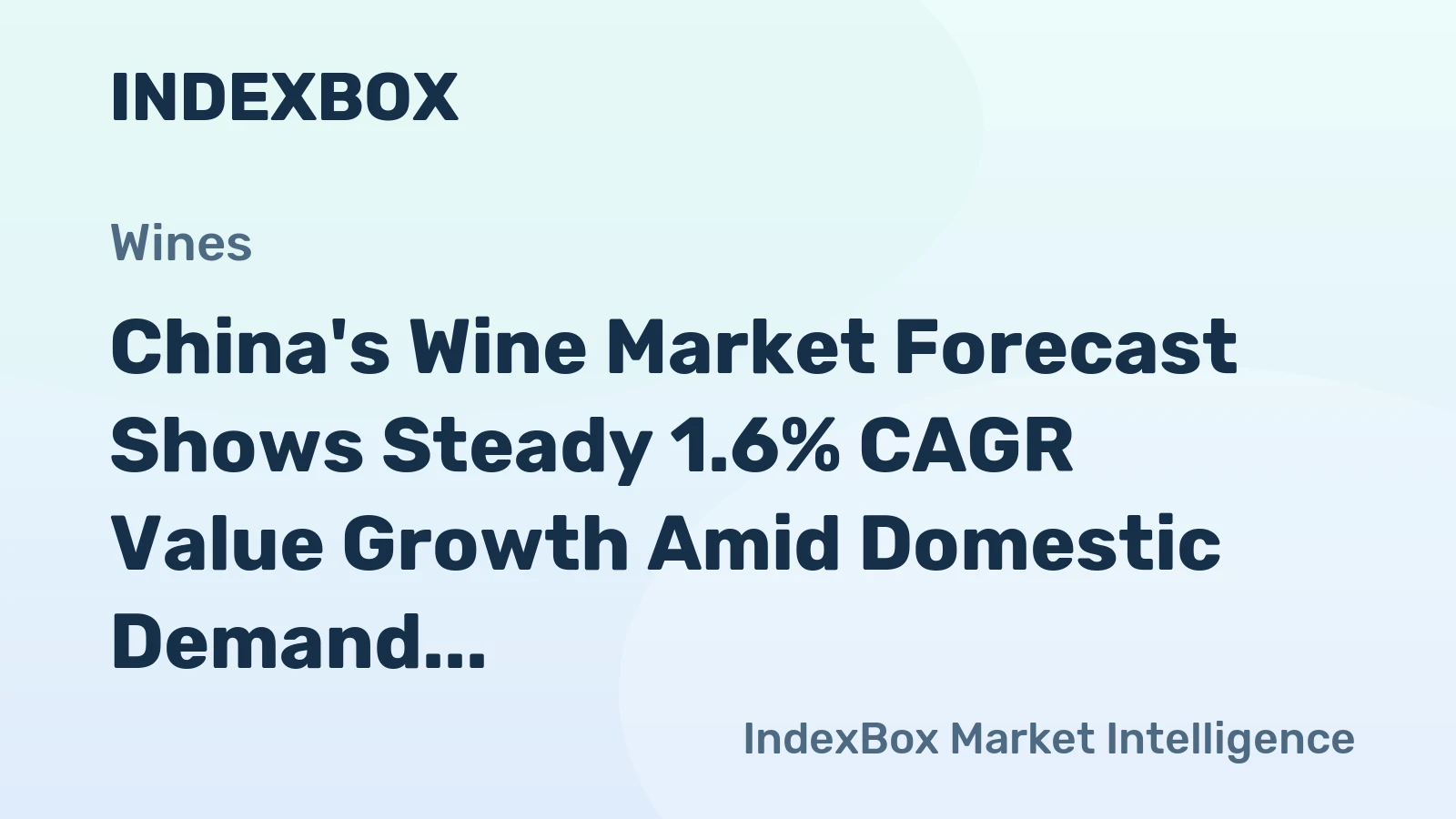 China's Wine Market Forecast Shows Steady 1.6% CAGR Value Growth Amid Domestic Demand Recovery