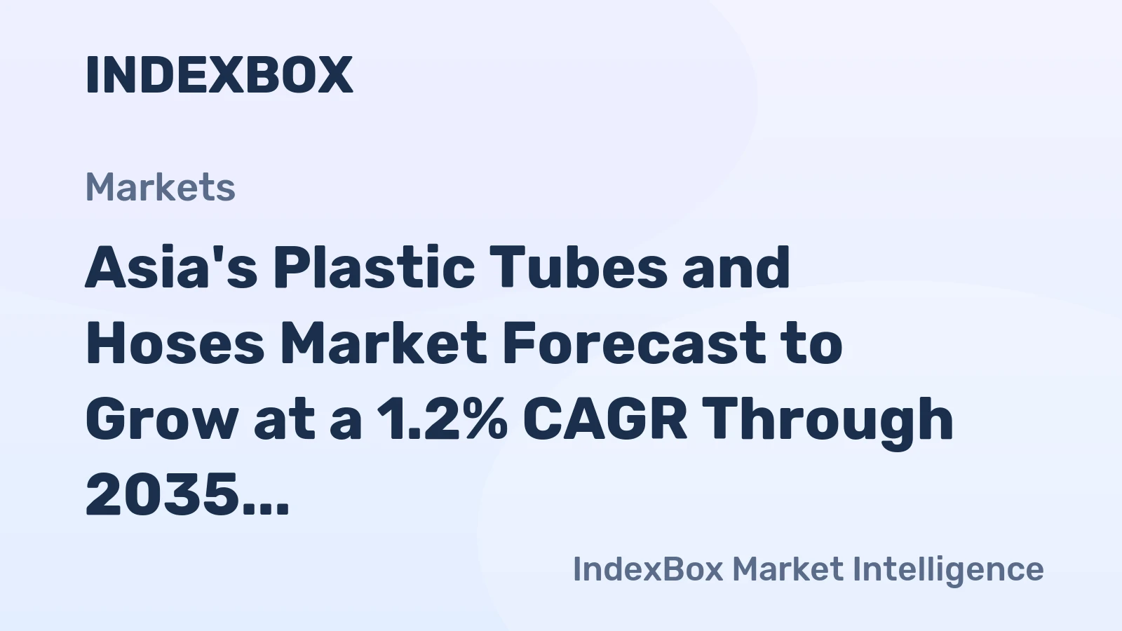 Asia's Plastic Tubes and Hoses Market Forecast to Grow at a 1.2% CAGR Through 2035