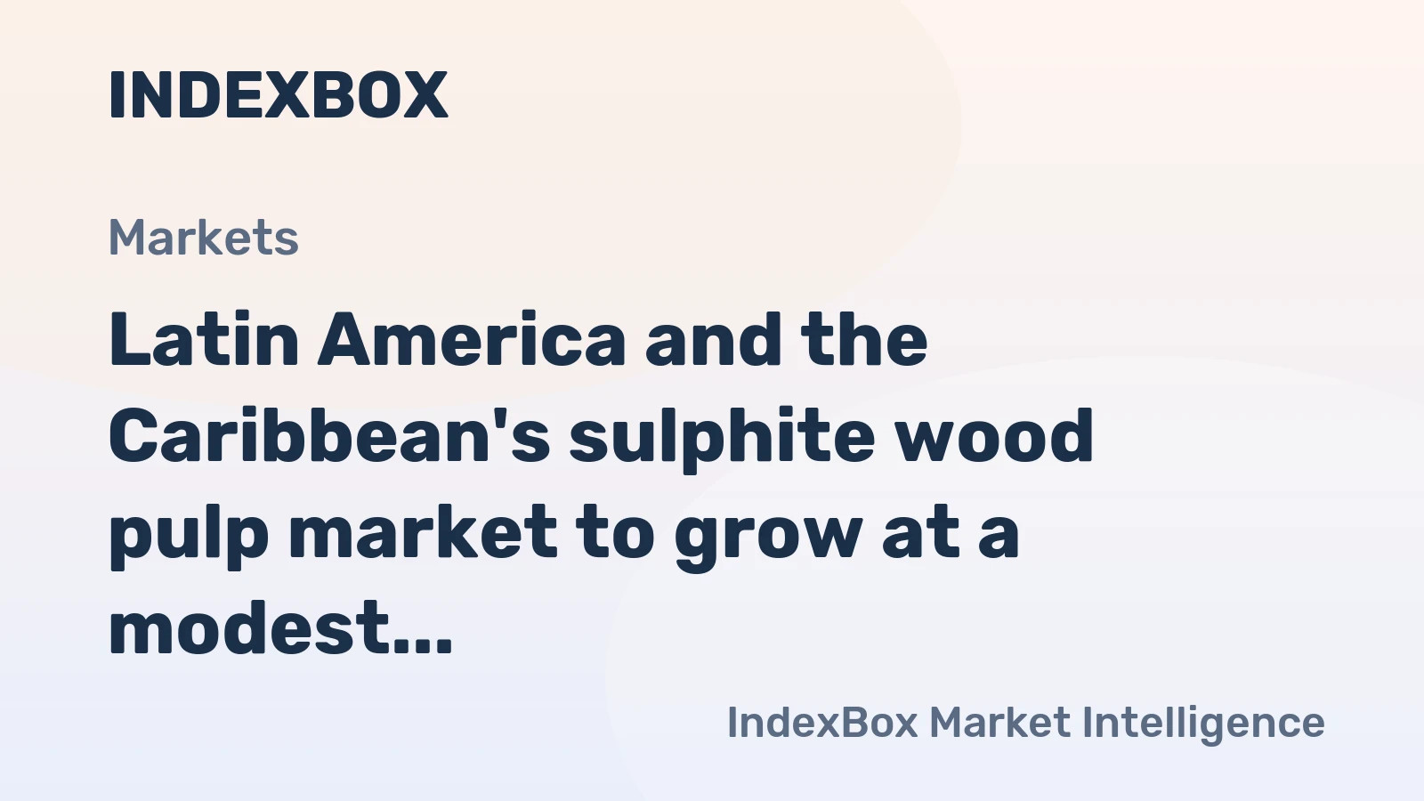 Latin America and the Caribbean's sulphite wood pulp market to grow at a modest CAGR of +1.5%, reaching $1.5B by 2035.
