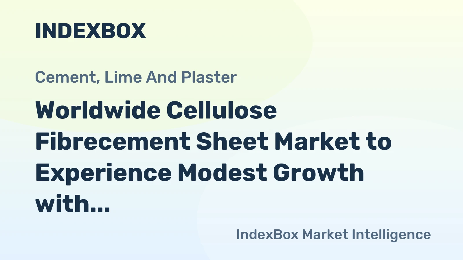 Worldwide Cellulose Fibrecement Sheet Market to Experience Modest Growth with +0.7% CAGR