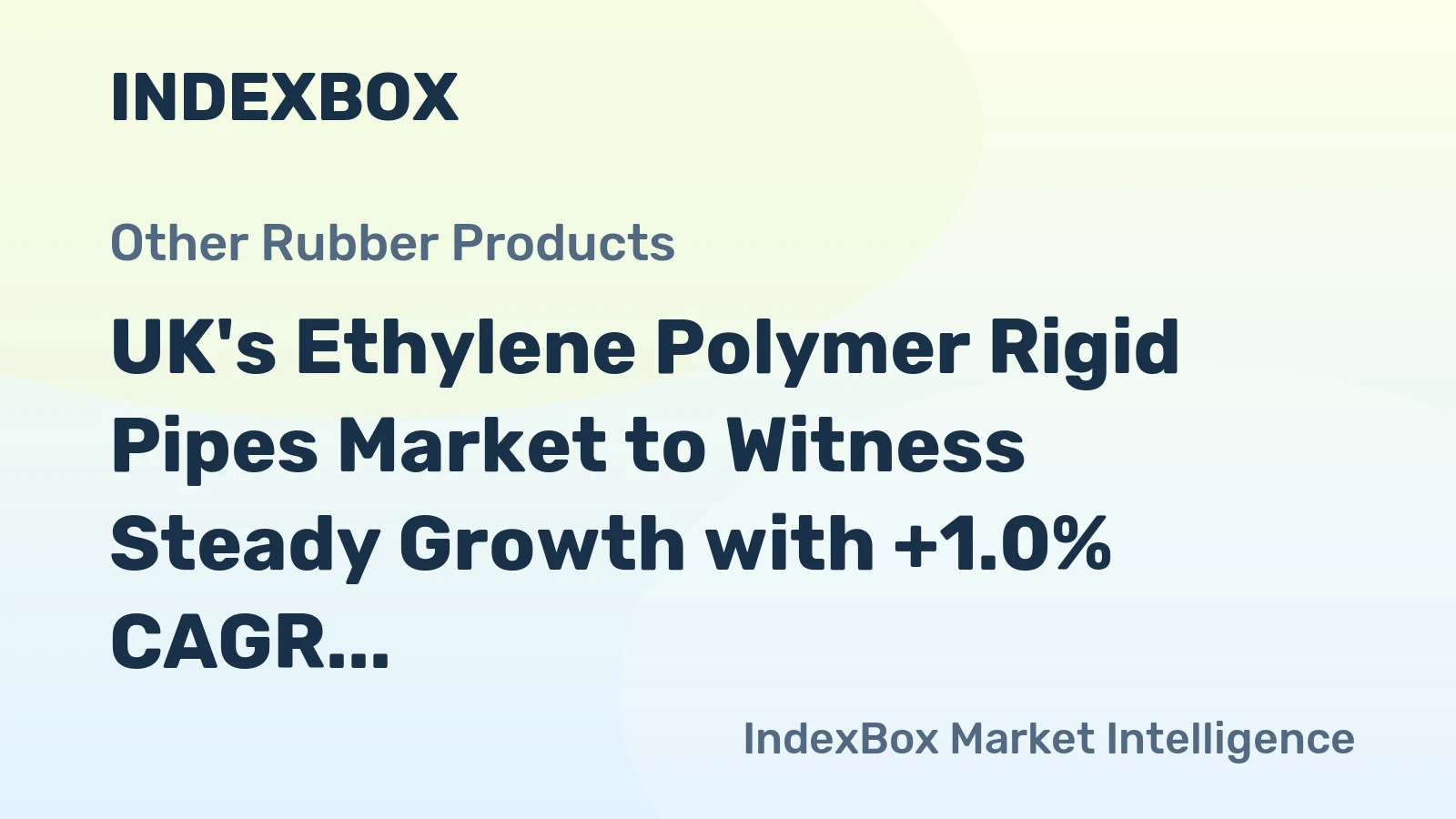 UK's Ethylene Polymer Rigid Pipes Market to Witness Steady Growth with +1.0% CAGR Over Next Decade