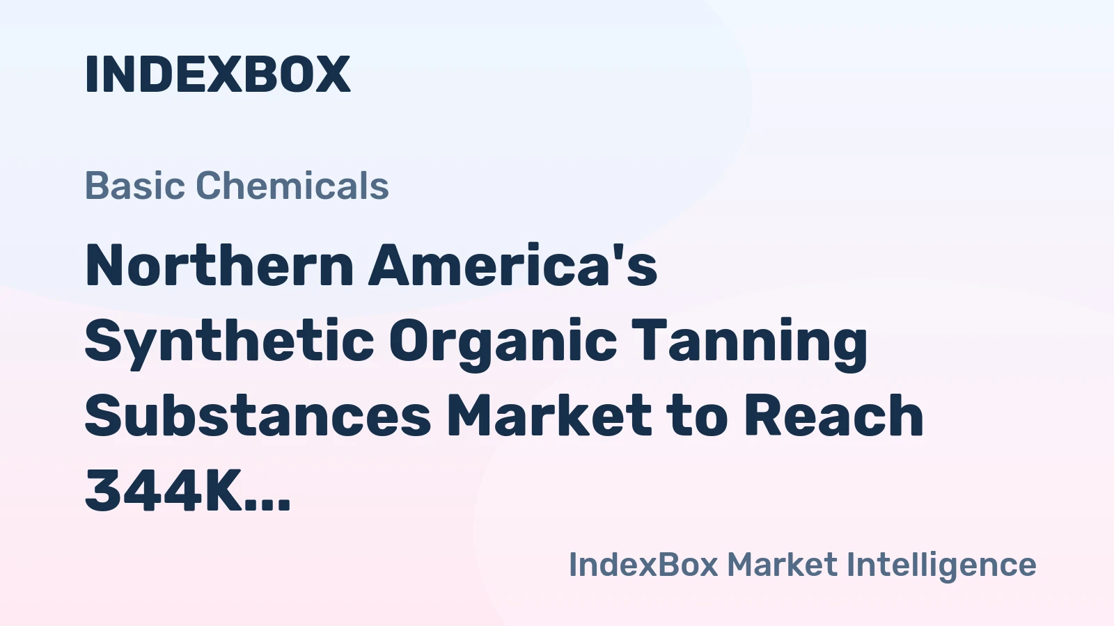Northern America's Synthetic Organic Tanning Substances Market to Reach 344K Tons Valued at $1.5 Billion