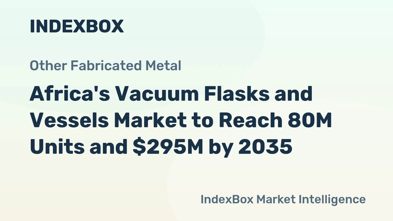 Africa's Vacuum Flasks and Vessels Market to Reach 80M Units and $295M by 2035