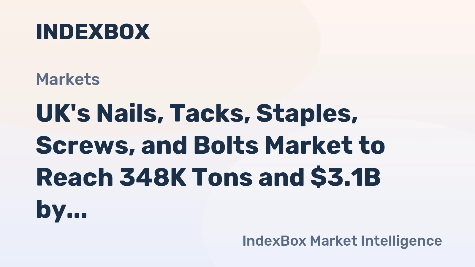 UK's Nails, Tacks, Staples, Screws, and Bolts Market to Reach 348K Tons and $3.1B by 2035