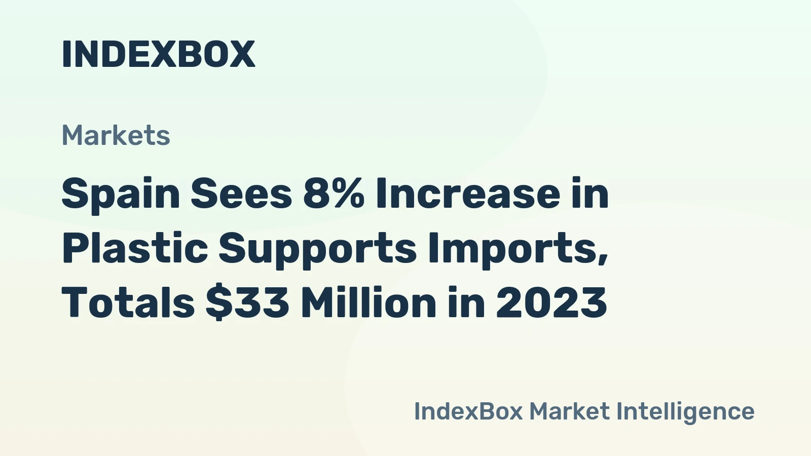 Spain Sees 8% Increase in Plastic Supports Imports, Totals $33 Million in 2023