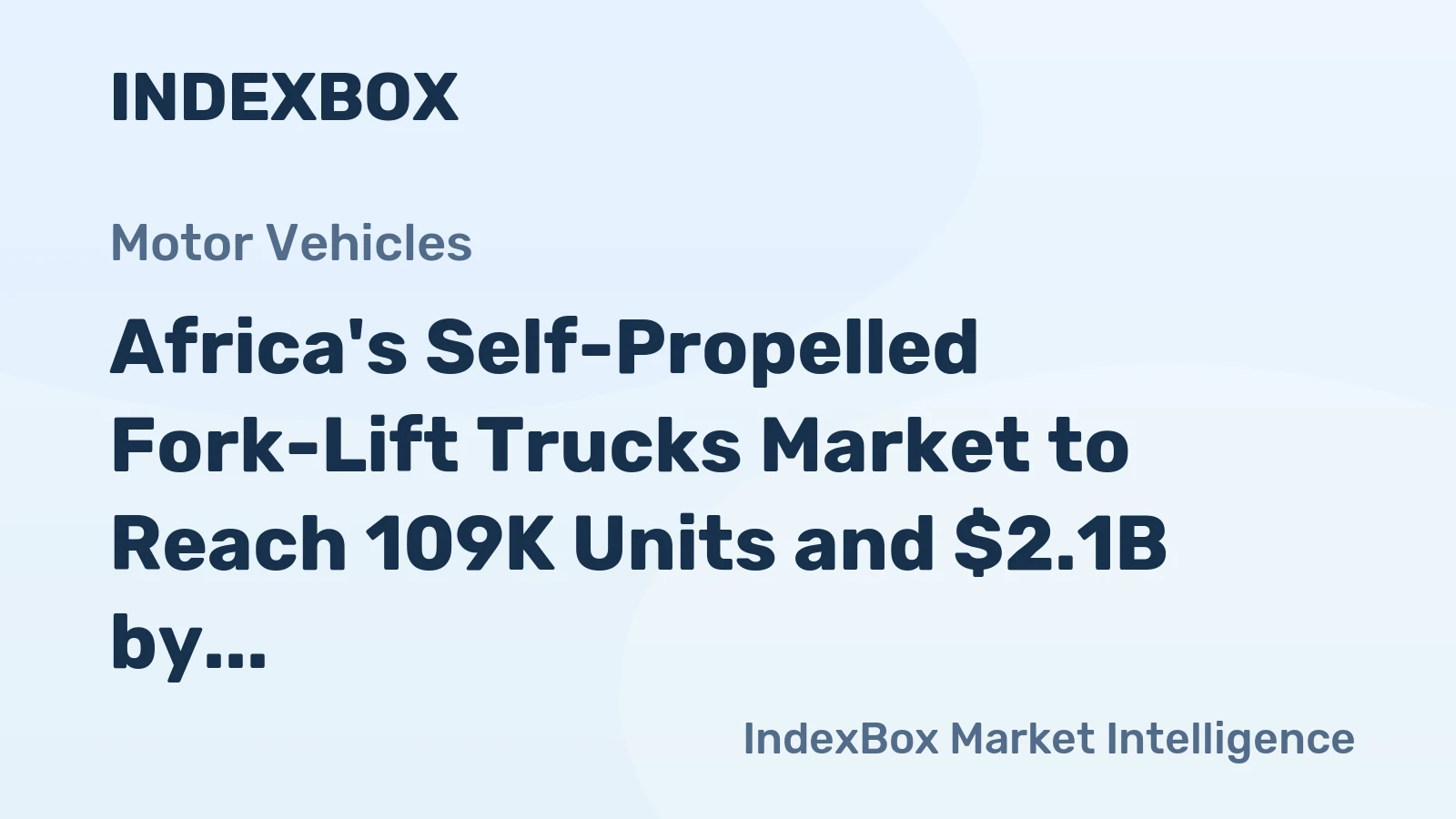 Africa's Self-Propelled Fork-Lift Trucks Market to Reach 109K Units and $2.1B by 2035