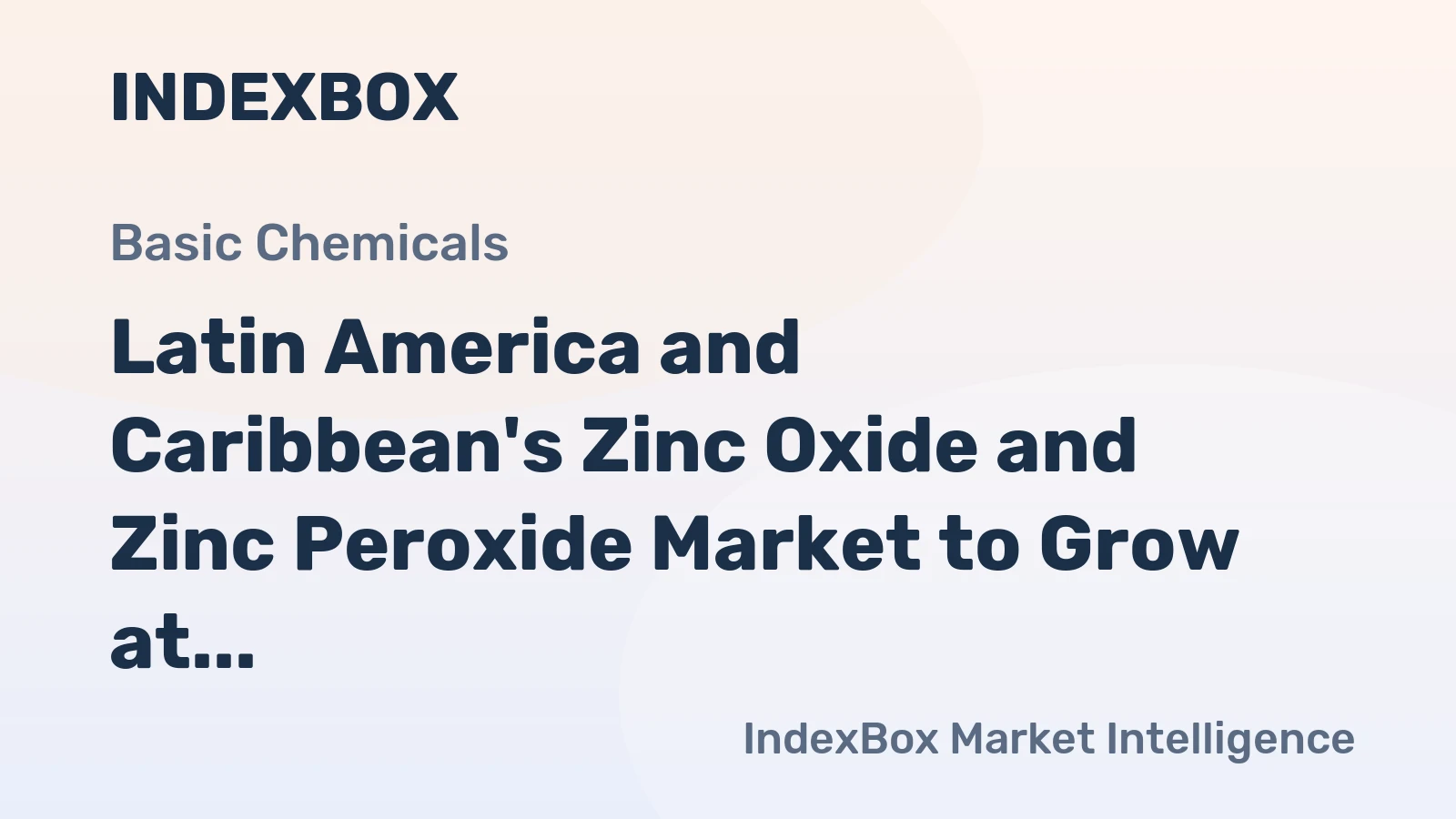 Latin America and Caribbean's Zinc Oxide and Zinc Peroxide Market to Grow at a +0.9% CAGR, Reaching $504M by 2035