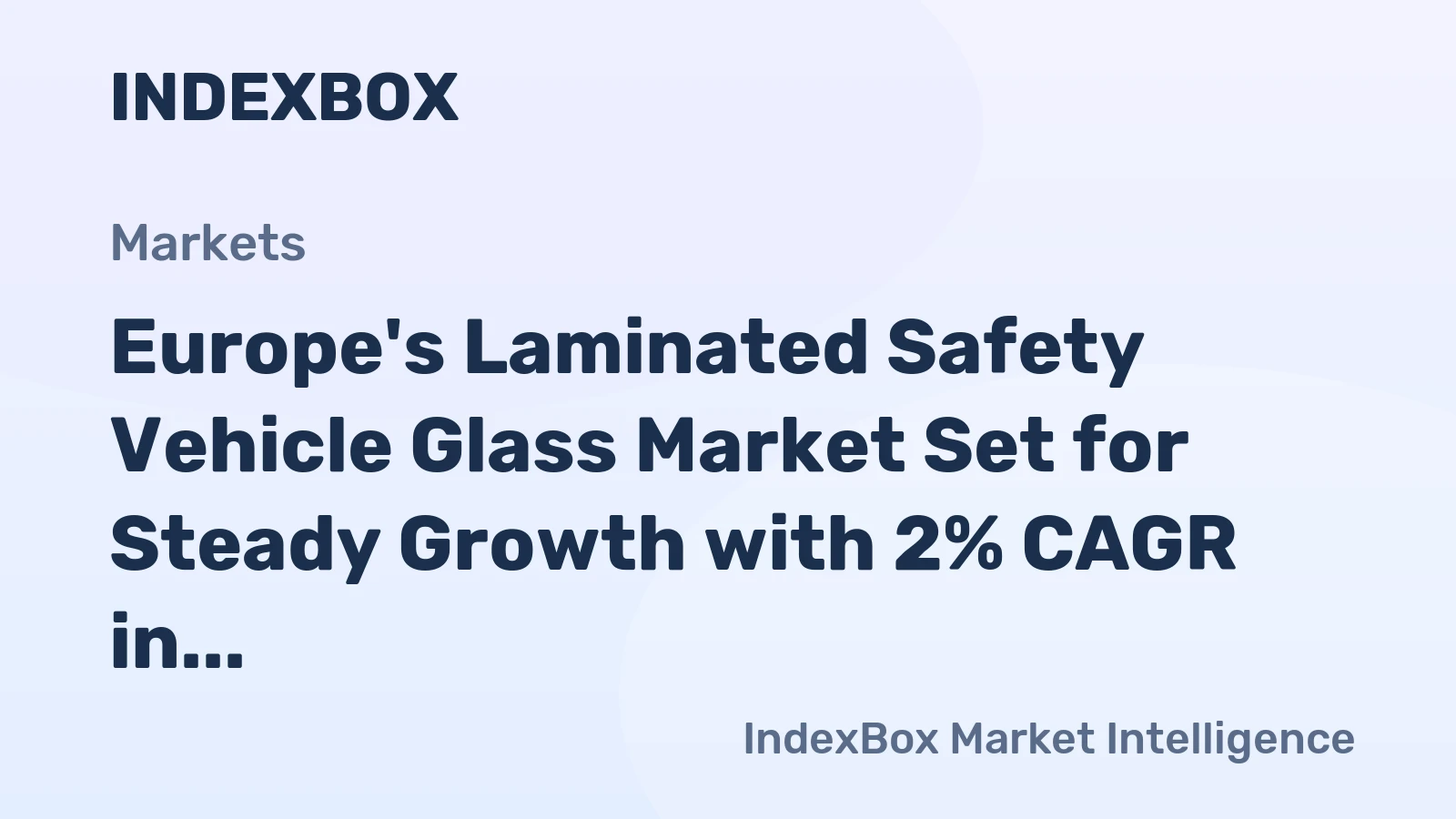 Europe's Laminated Safety Vehicle Glass Market Set for Steady Growth with 2% CAGR in Value Through 2035