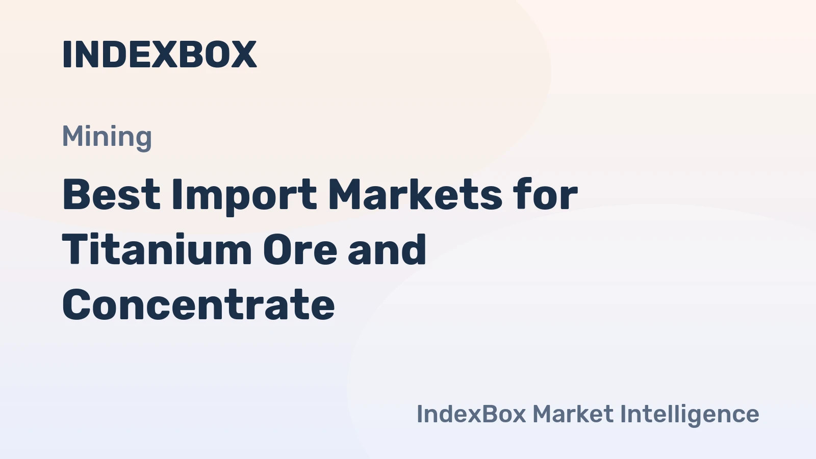 Best Import Markets for Titanium Ore and Concentrate
