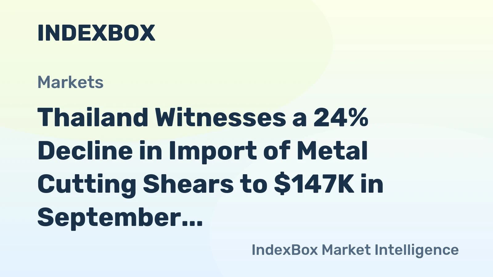 Thailand Witnesses a 24% Decline in Import of Metal Cutting Shears to $147K in September 2023