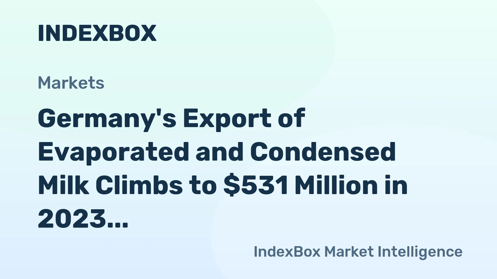 Germany's Export of Evaporated and Condensed Milk Climbs to $531 Million in 2023