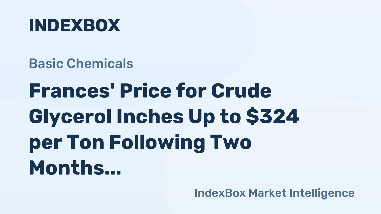 Frances' Price for Crude Glycerol Inches Up to $324 per Ton Following Two Months of Continuous Growth