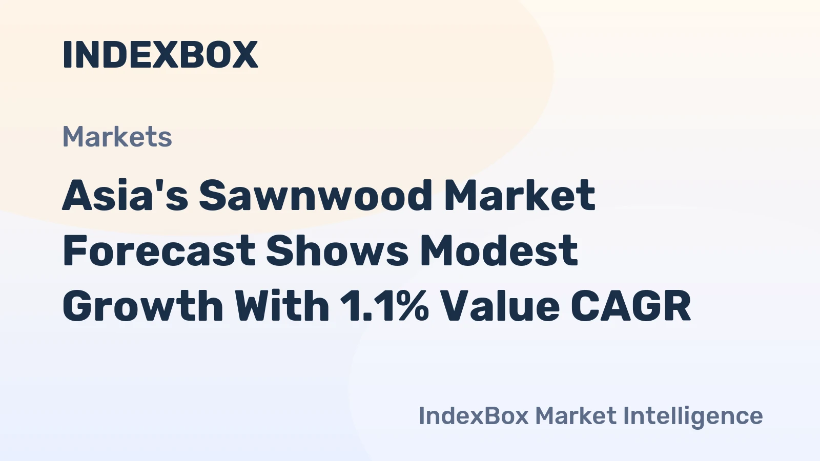 Asia's Sawnwood Market Forecast Shows Modest Growth With 1.1% Value CAGR