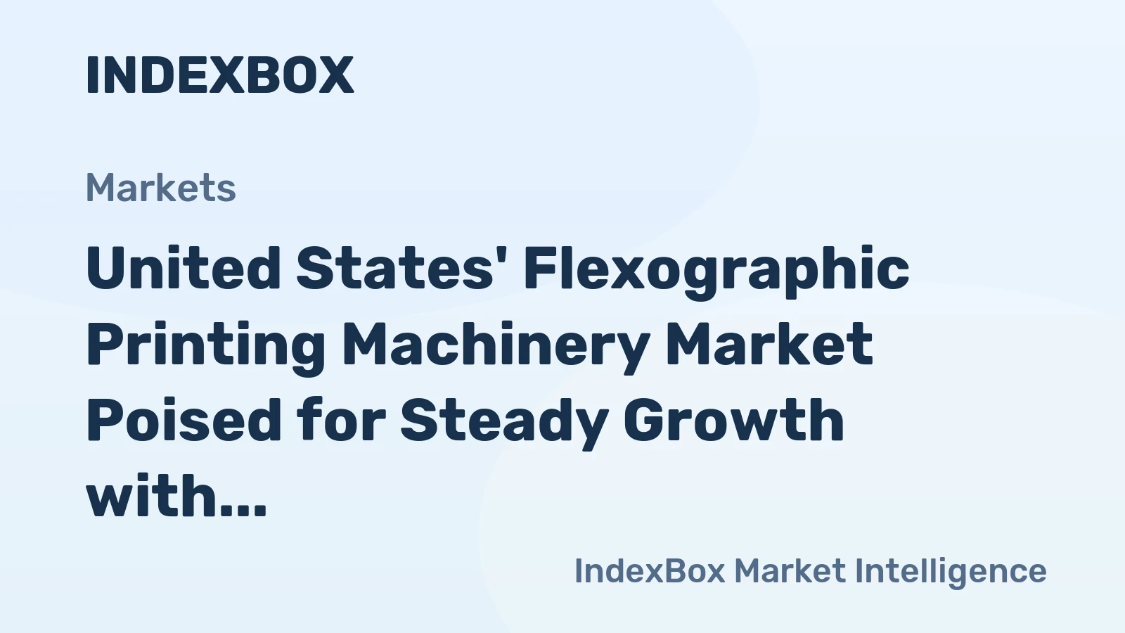 United States' Flexographic Printing Machinery Market Poised for Steady Growth with 4.3% CAGR in Value