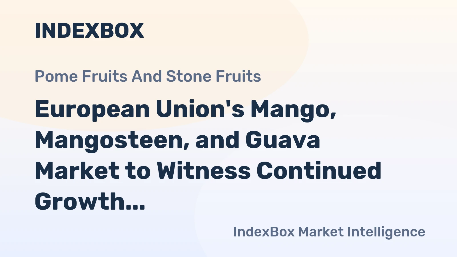 European Union's Mango, Mangosteen, and Guava Market to Witness Continued Growth with Expected CAGR of +1.8% from 2024 to 2035